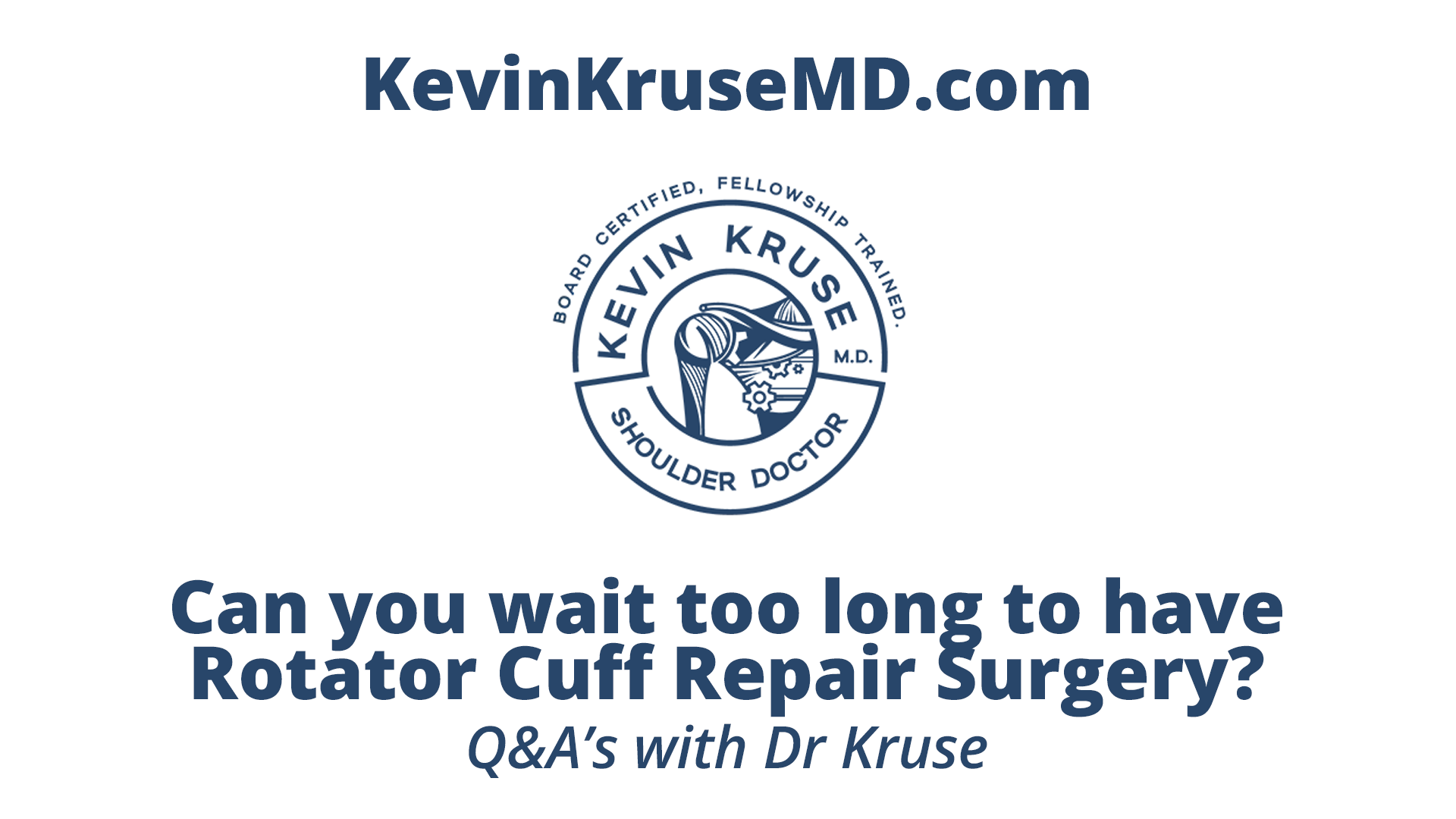 Can you wait too long to have Rotator Cuff Repair Surgery? - Kevin ...